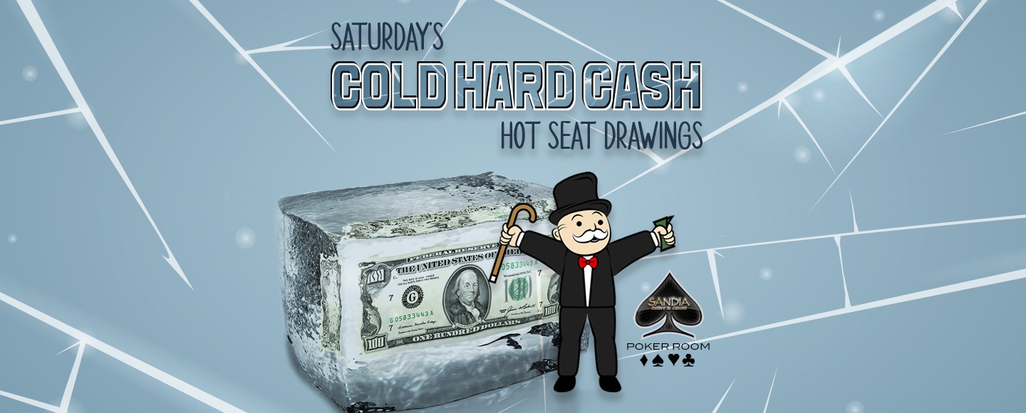 Saturday’s Cold Hard Cash Hot Seat Drawings - Sandia Resort & Casino