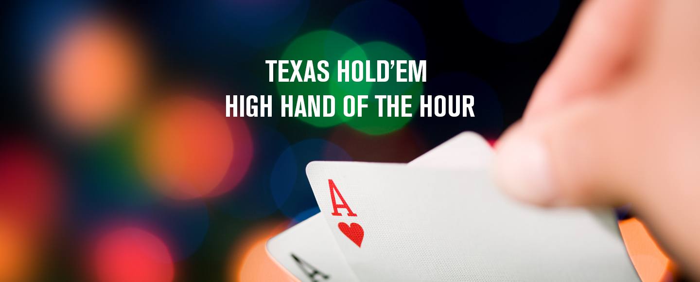 Texas Hold’em High Hand of the Hour - Sandia Resort & Casino